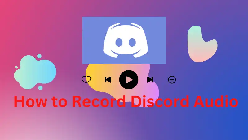 How to Record Discord Audio [3 Easy Ways] - Fineshare