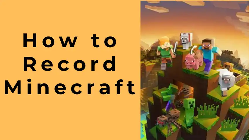 How to Record Minecraft in 8 Easy Ways - Fineshare